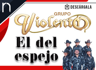 Grupo Violento estrena el tema “El Del Espejo” | radioNOTAS